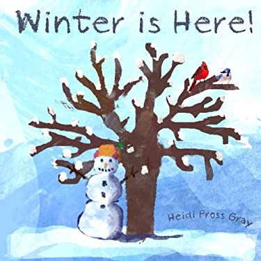 Winter Is Here! book by Heidi Gray: 9781481046213