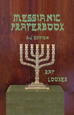 Messianic Prayerbook book by Ray Looker: 9781481130691