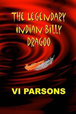 The Legendary Indian Billy Dragoo book by Vi Parsons: 9781481195072
