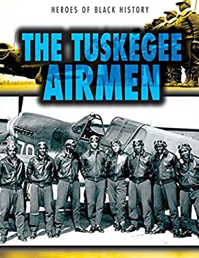 The Tuskegee Airmen used book by John M. Shea: 9781482429183