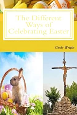 The Different Ways of Celebrating Easter book by Cindy Wright ...