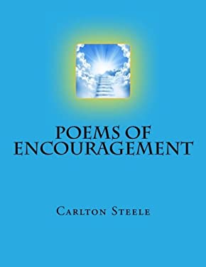 Poems of Encouragement book by Carlton Steele: 9781484019214