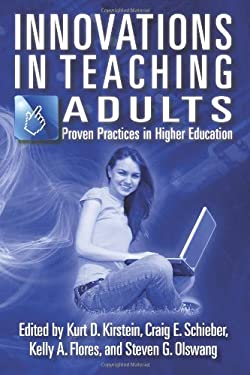 Innovations in Teaching Adults: Proven Practices in Higher Education (Volume 2) book by Kurt ...