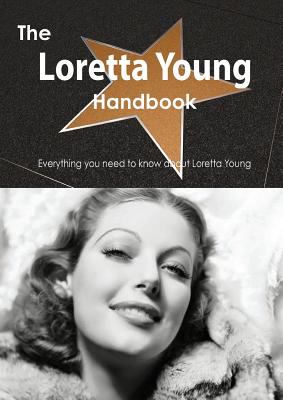 The Loretta Young Handbook - Everything You Need to Know About Loretta ...