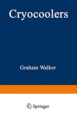 Cryocoolers : Part 1: Fundamentals book by Graham Walker: 9781489952882