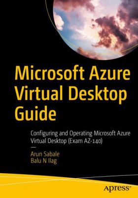 Microsoft Azure Virtual Desktop Guide : Configuring and Operating ...