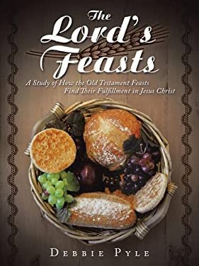 The Lord's Feasts : A Study of How the Old Testament Feasts Find Their ...