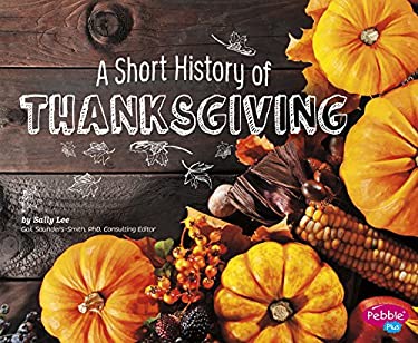 A Short History of Thanksgiving used book by Sally Lee: 9781491461013