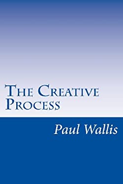 The Creative Process book by Paul Wallis: 9781492135555