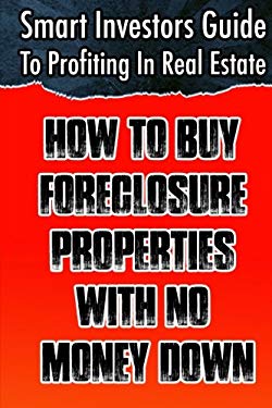 Smart Investors Guide To Profiting In Real Estate: How To Buy ...