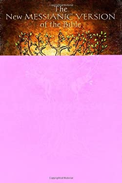 The New Messianic Version of the Bible - B'rit Chadashah : The New ...