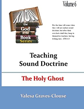 The Holy Ghost : Teaching Sound Doctrine book by Valesa Clouse ...