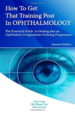 How to Get That Training Post in Ophthalmology : The Essential Guide to ...