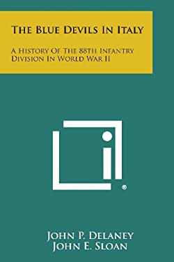 The Blue Devils in Italy : A History of the 88th Infantry Division in ...