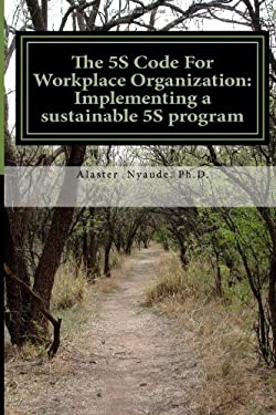 The 5S Code for Workplace Organization : Implementing a Sustainable 5S ...