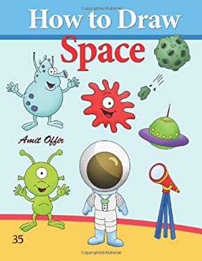 How to Draw Space : How to Draw Monsters, Spaceships, Aliens and Other ...