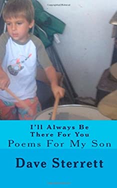I'll Always Be There For You: Poems For My Son book by Dave Sterrett ...