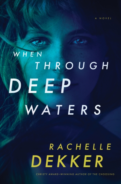 When Through Deep Waters used book by Rachelle Dekker: 9781496417138