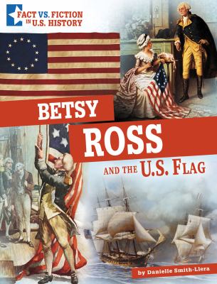 Betsy Ross and the U. S. Flag : Separating Fact from Fiction used book ...