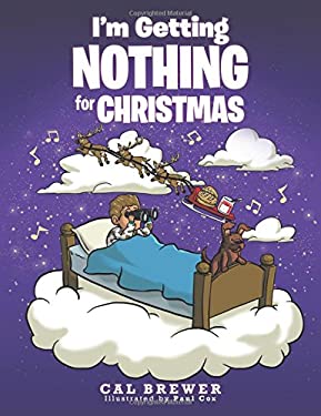 I'm Getting Nothing for Christmas book by Cal Brewer: 9781496950321