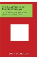 The Martyrdom of Joseph Standing : Or the Murder of a Mormon Missionary ...