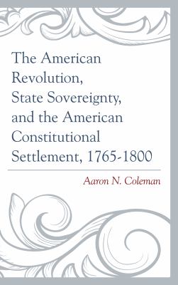 The American Revolution, State Sovereignty, and the American ...