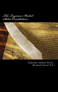 The Layman's United States Constitution : The Product of Two Highly ...