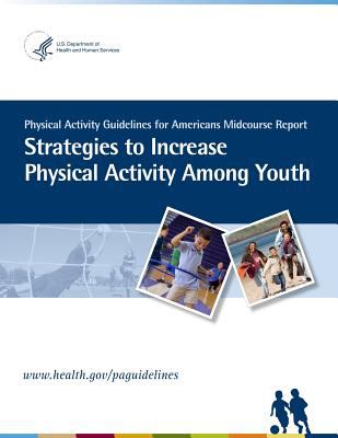 Physical Activity Guidelines for American Midcourse Report: Strategies to Increase Physical ...