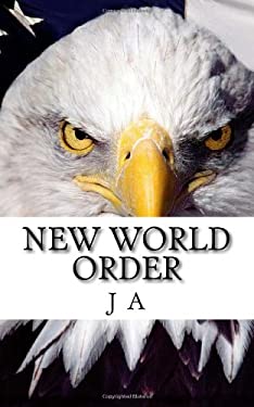 New World Order book by J. A: 9781499730227
