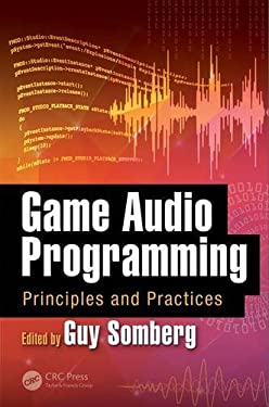 Game Audio Programming : Principles and Practices used book by Guy Somberg: 9781498746731