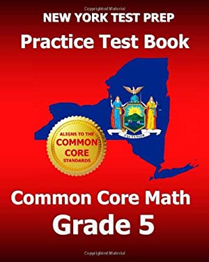 NEW YORK TEST PREP Practice Test Book Common Core Math Grade 5 : Aligns ...