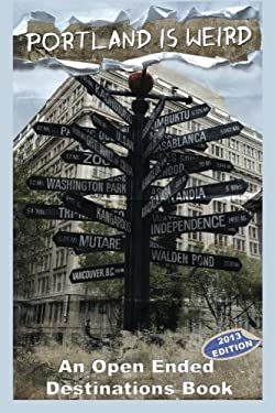 Portland Is Weird : The Official Unofficial Guide to the City's ...