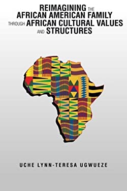Reimagining the African American Family through African Cultural Values ...