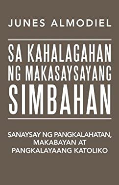 Sa Kahalagahan Ng Makasaysayang Simbahan : Sanaysay Ng Pangkalahatan ...
