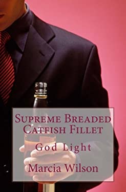Supreme Breaded Catfish Fillet : God Light book by Marcia Wilson ...