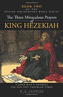 The Three Miraculous Prayers of King Hezekiah : A Good Man's Example ...