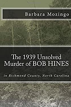 The 1939 Unsolved Murder of BOB HINES : The 1939 Unsolved Murder of BOB ...
