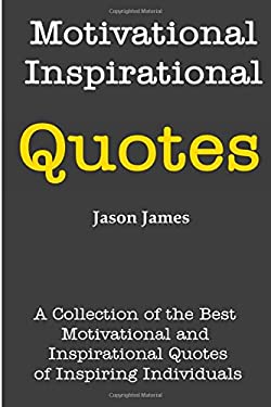 Motivational and Inspirational Quotes : A Collection of the Best ...
