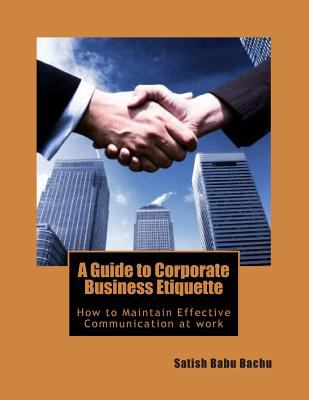A Guide to Corporate Business Etiquette : How to Maintain Effective ...