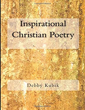 Inspirational Christian Poetry book by Debby Kubik: 9781500625276