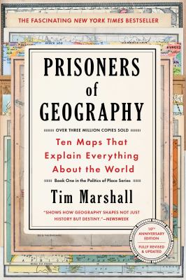 Prisoners of Geography : Ten Maps That Explain Everything about the World copy by Tim Marshall ...
