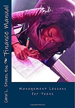 Finance Manual : Management Lessons for Teens book by Carol Stokes ...