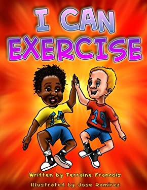 I Can Exercise book by Terraine Francois: 9781502788788