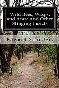 Wild Bees, Wasps, and Ants: And Other Stinging Insects book by Edward ...