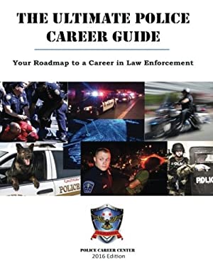 The Ultimate Police Career Guide : Your Roadmap to a Career in Law ...