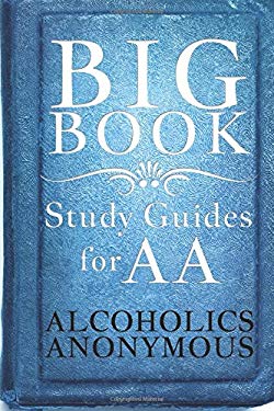 Big Book Study Guides for AA book by Alcoholics Anonymous: 9781503155749