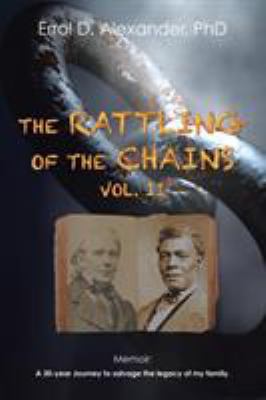 The Rattling of the Chains : Volume II book by Errol D. Alexander ...