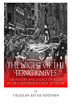 The Night of the Long Knives: the History and Legacy of Adolf Hitler's ...