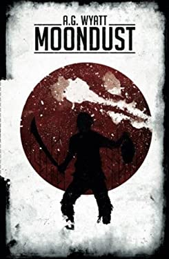 MoonDust book by A. G. Wyatt: 9781507673997