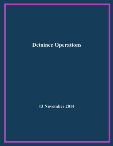 Detainee Operations book by United States United States Government ...